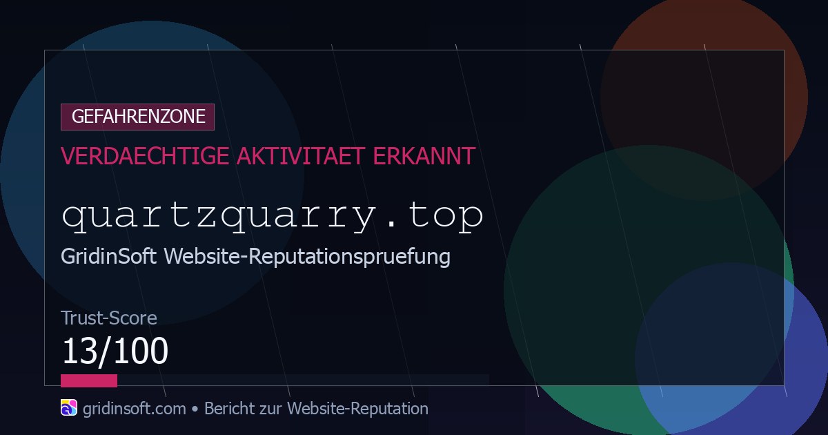 Quartzquarry.top: Blacklist-Warnung (Vertrauen 13/100)