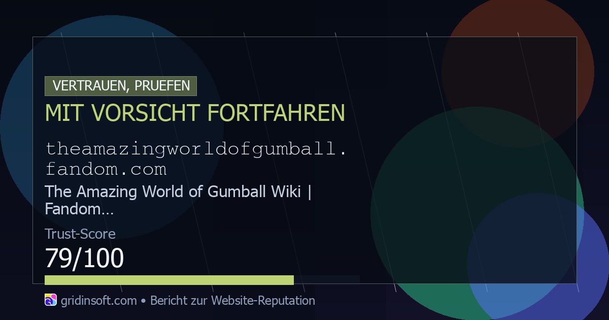 Theamazingworldofgumball.fandom.com: sicher oder seriös?